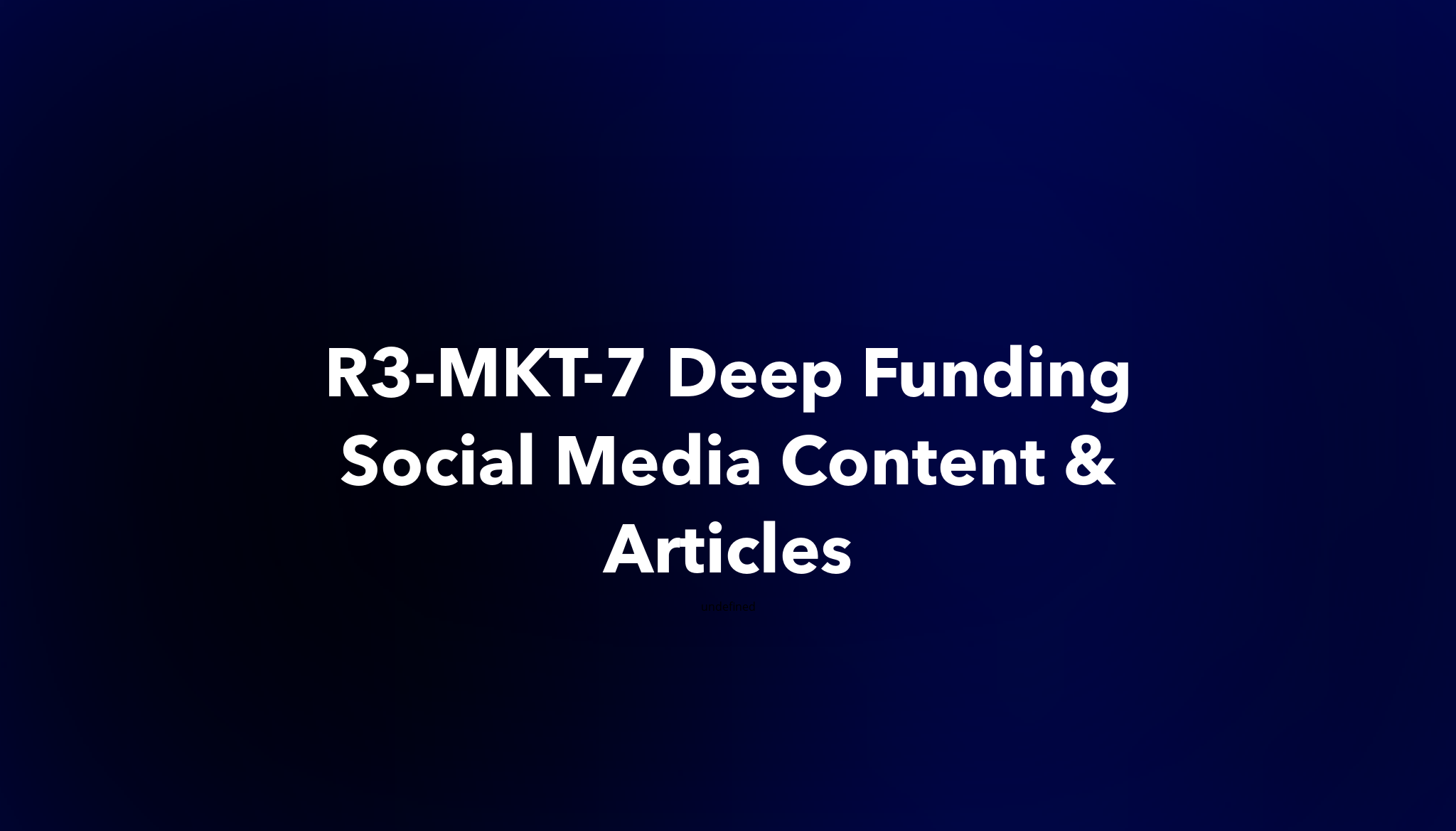 R3-MKT-7 Deep Funding Social Media Content & Articles | Dework